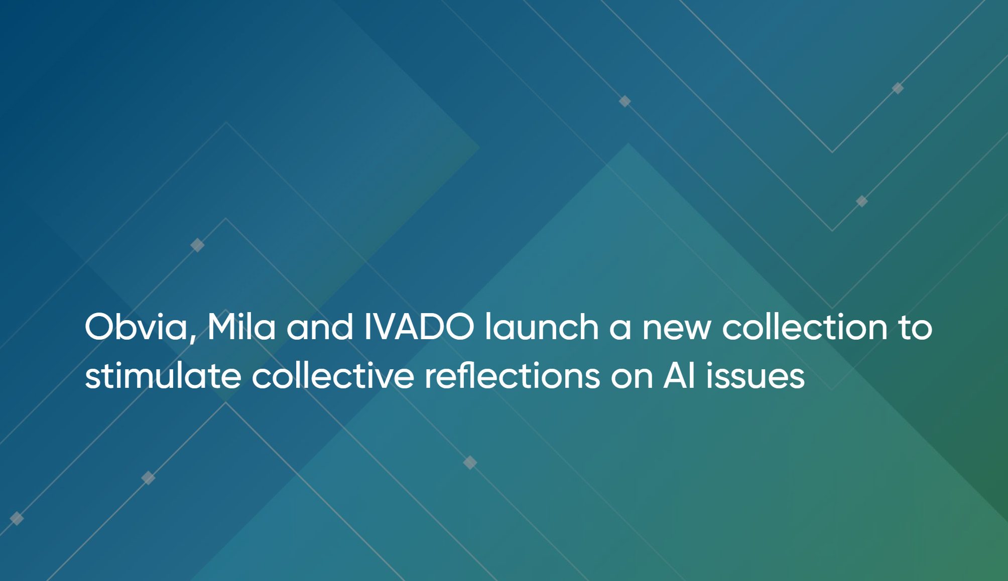 Obvia, Mila and IVADO launch a new collection to stimulate collective reflections on AI issues ...